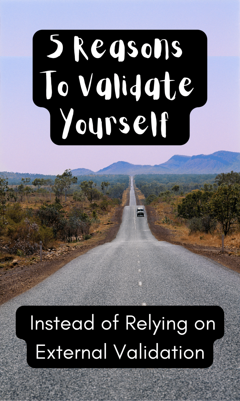 5 Reasons To Validate Yourself Instead of Relying on External ...