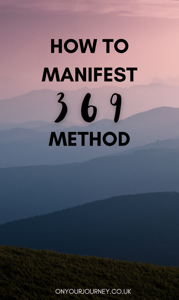 What Is The 369 Manifestation Method And How To Use It? - On Your Journey