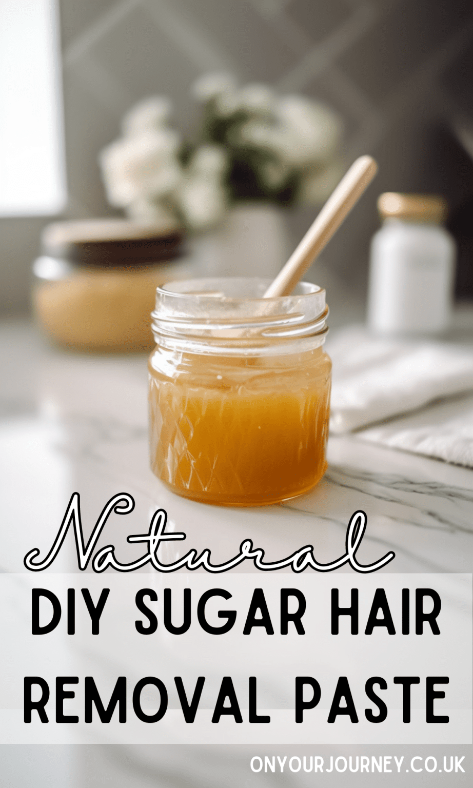 How To Make Sugar Hair Removal Paste: Easy and Natural - On Your Journey
