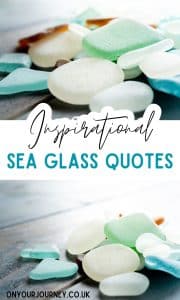 67 Best Inspirational Sea Glass Quotes - On Your Journey