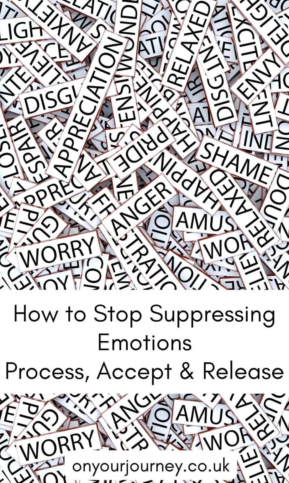 How to Stop Suppressing Emotions: Process, Accept and Release - On Your ...